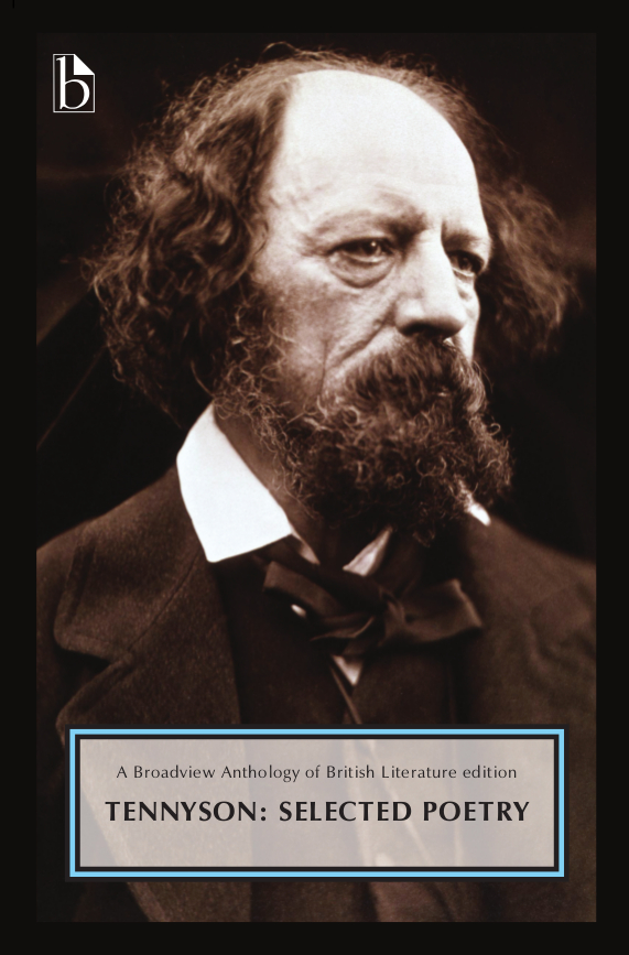 Alfred, Lord Tennyson: Selected Poetry - Broadview Press