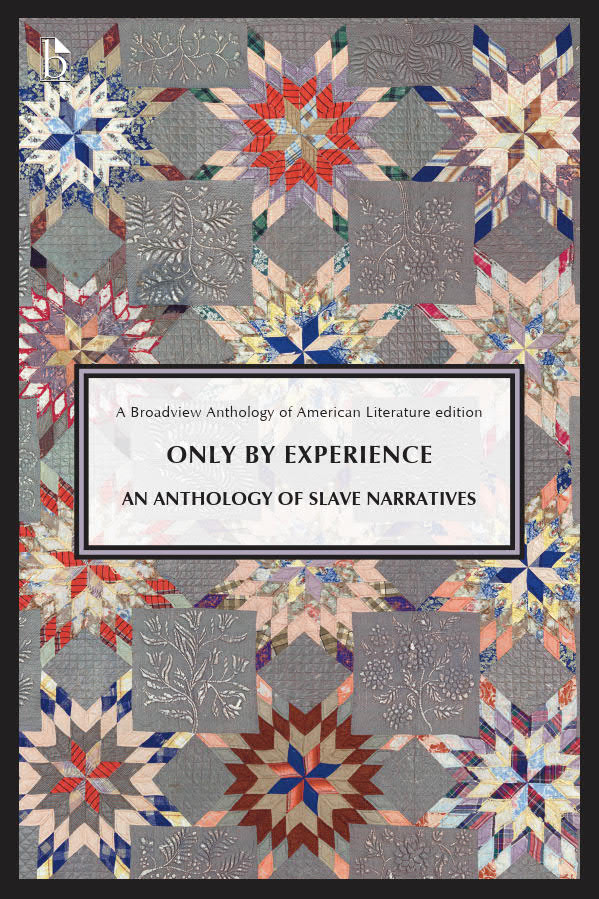 Only by Experience: An Anthology of Slave Narratives - Broadview Press