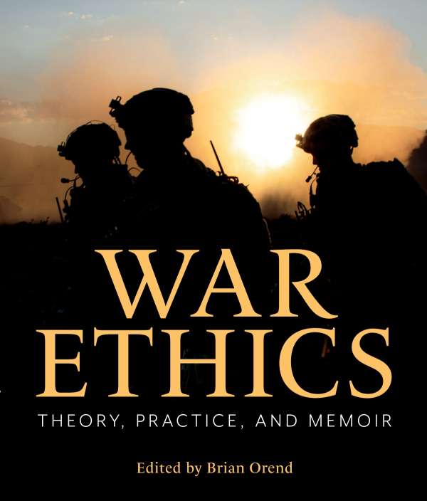 War Ethics: Theory, Practice, and Memoir - Broadview Press